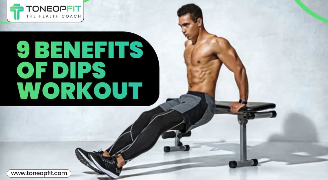 9 Benefits of Dips Workout For Muscle Strength | ToneOpFit