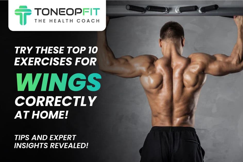 Top 10 Exercises For Wings Correctly At Home | ToneOpFit