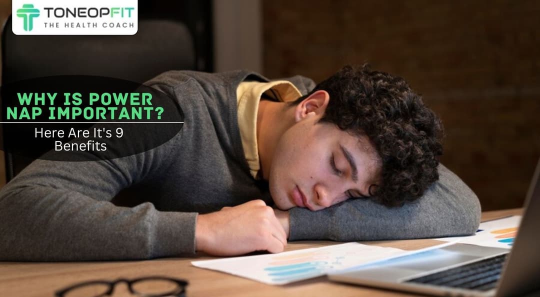 Instant Benefits Of Power Nap & Tips | ToneOp Fit